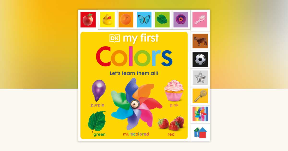 My First Colors by DK: 9780744082647 | PenguinRandomHouse.com: Books