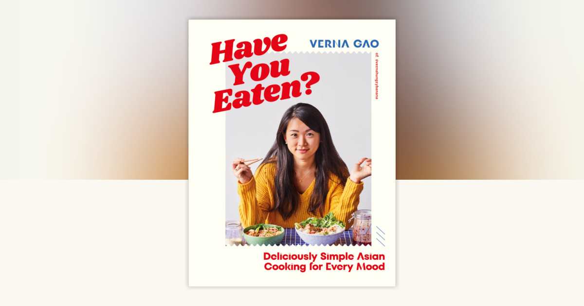 Have You Eaten? by Verna Gao: 9780744084450 | PenguinRandomHouse.com: Books