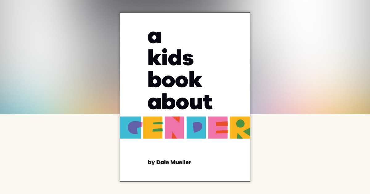 A Kids Book About Gender by Dale Mueller: 9780744085792 ...