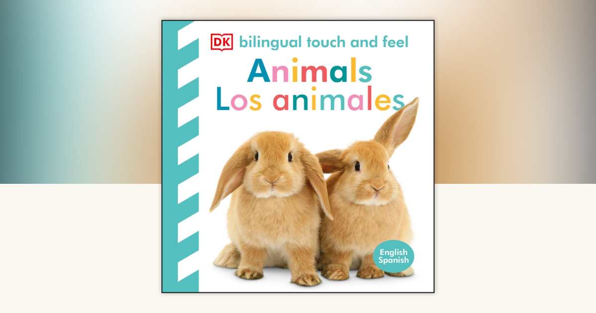 Bilingual Baby Touch and Feel: Animals - Los animales by DK ...