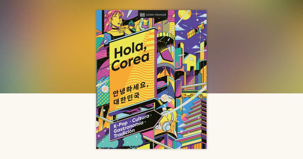 Hola, Corea (Hello, South Korea) by DK Travel: 9780744093896 ...