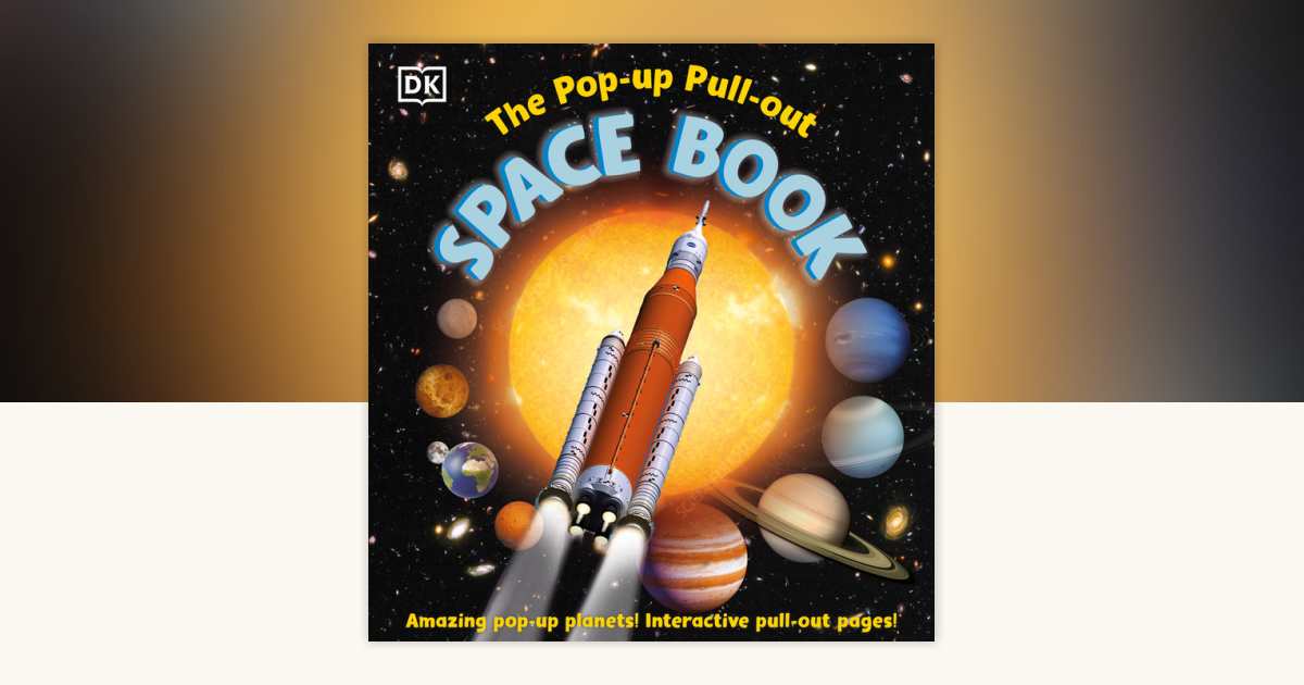 The Pop-up, Pull-out Space Book by DK: 9780744098211 ...