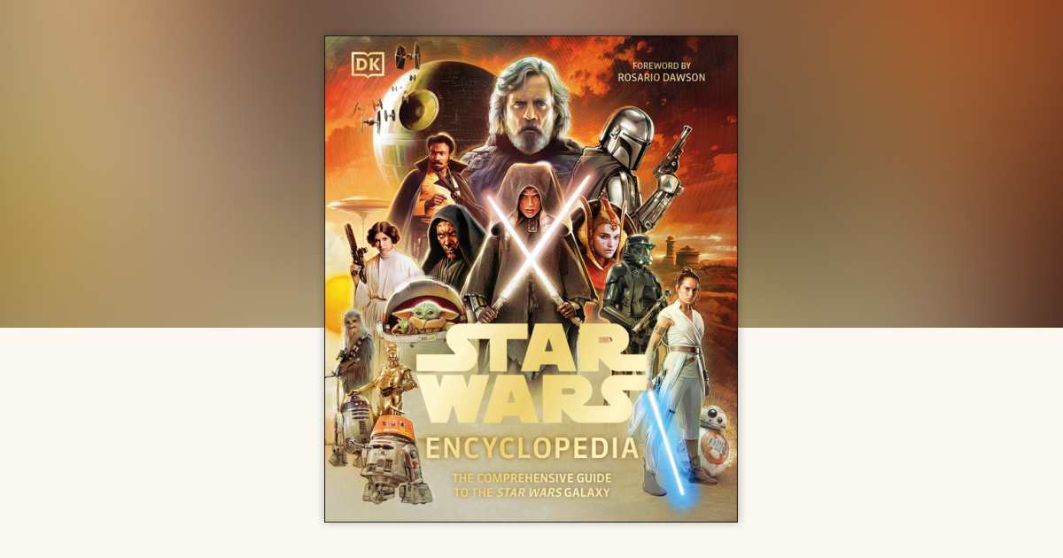 Star Wars Encyclopedia by Dan Brooks, Megan Crouse, Amy Richau, Amy ...