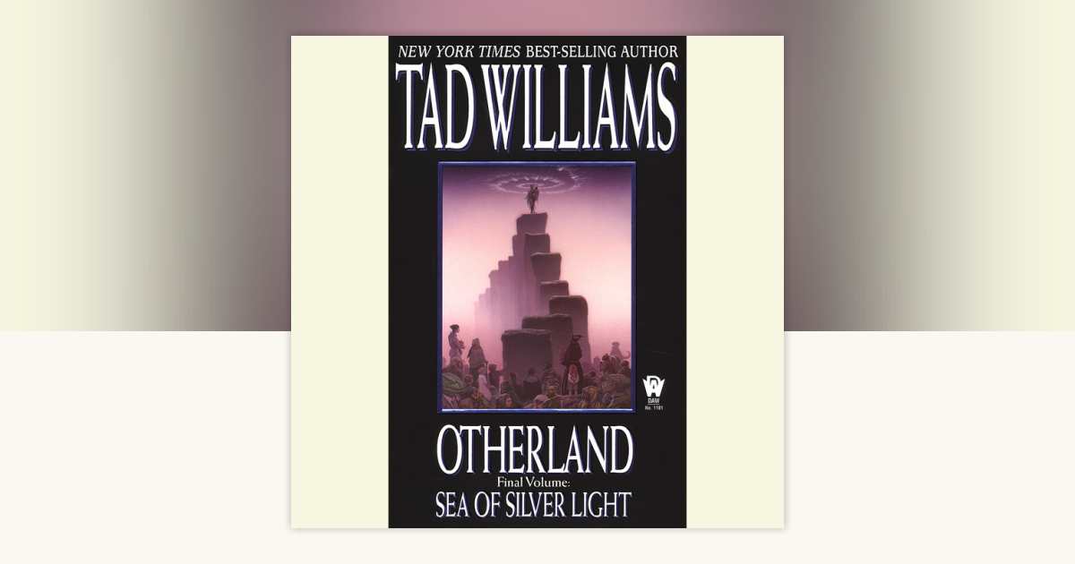 Sea of Silver Light by Tad Williams: 9780756410353 | PenguinRandomHouse ...