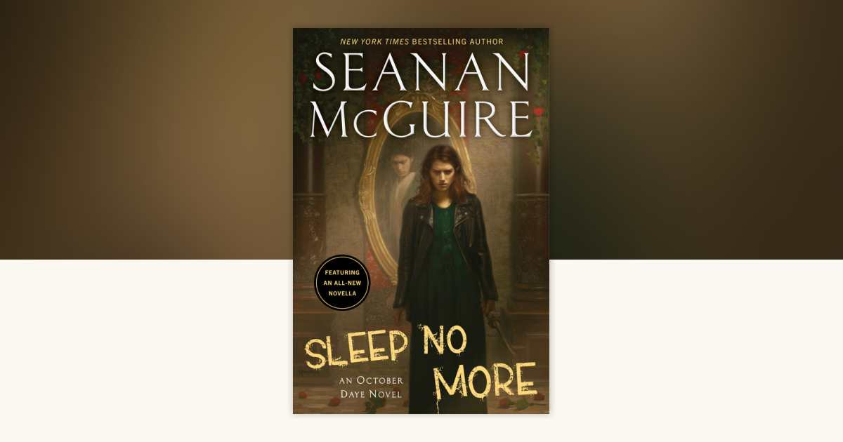 Sleep No More by Seanan McGuire: 9780756416836 | PenguinRandomHouse.com: Books