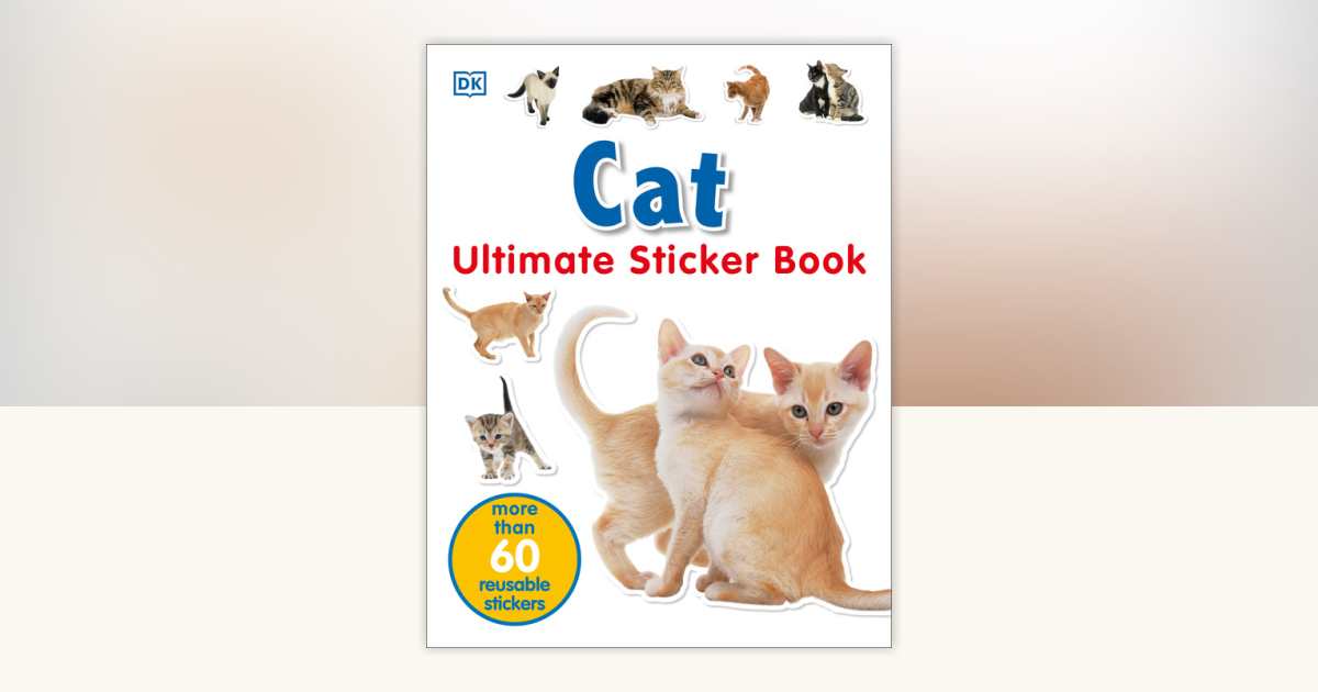 Ultimate Sticker Book: Cat by DK: 9780756620974 | PenguinRandomHouse ...