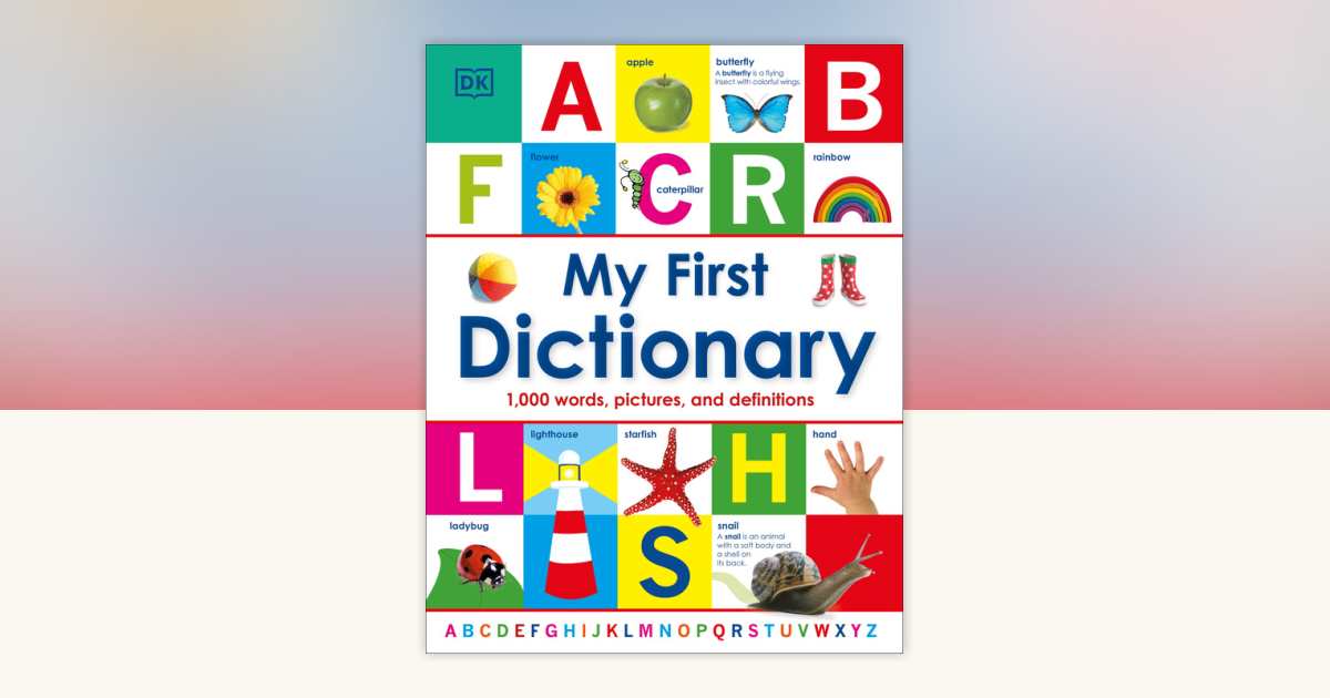 My First Dictionary by DK: 9780756693138 | PenguinRandomHouse.com: Books