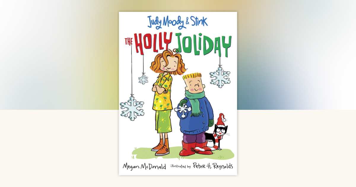 Judy Moody and Stink: The Holly Joliday by Megan McDonald ...