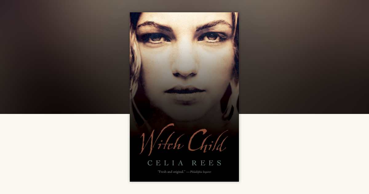 Witch Child by Celia Rees: 9780763642280 | PenguinRandomHouse.com: Books
