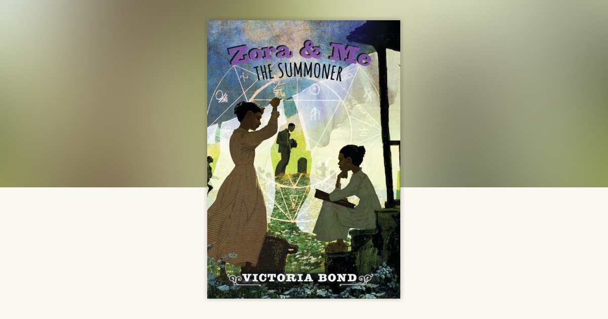 Zora and Me: The Summoner by Victoria Bond: 9780763642990 ...