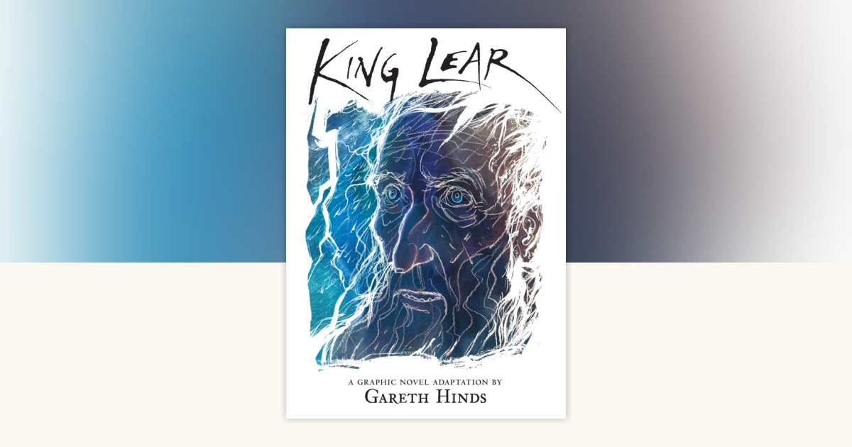 King Lear: A Graphic Novel by Gareth Hinds: 9780763643447 ...
