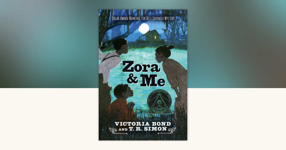 Zora And Me By Victoria Bond T R Simon 9780763658144