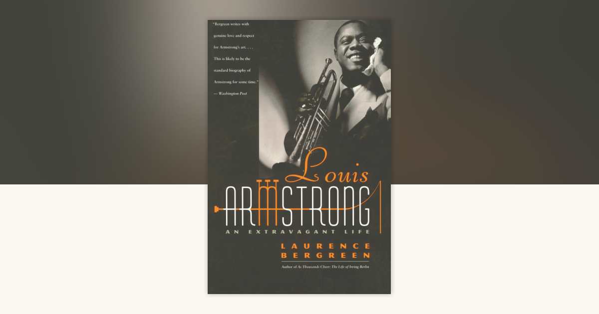 Louis Armstrong by Laurence Bergreen: 9780767901567 ...