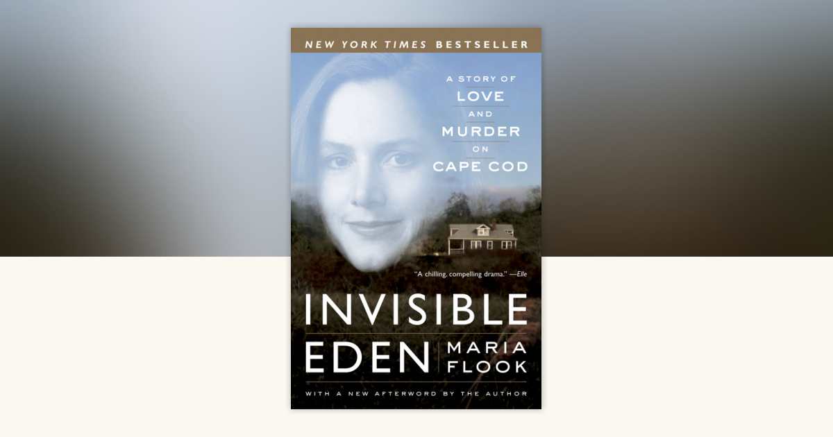 Invisible Eden by Maria Flook: 9780767913768 | PenguinRandomHouse.com ...