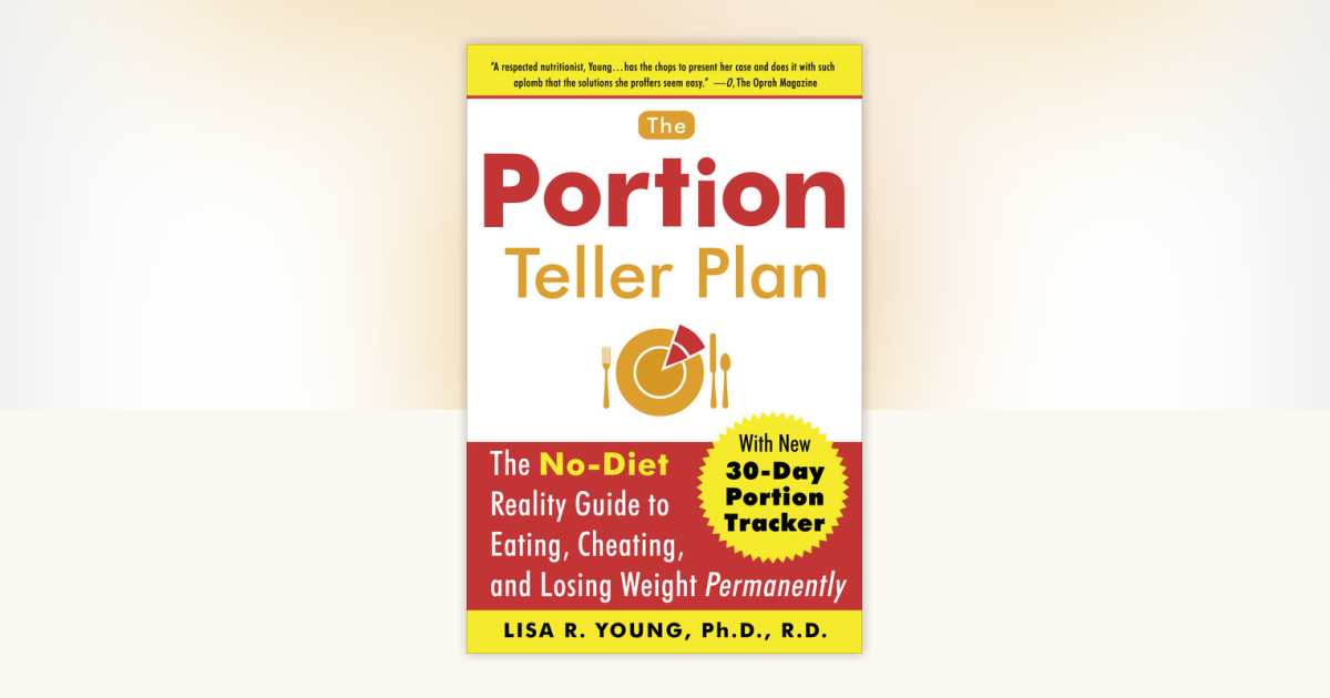 The Portion Teller Plan by Lisa R. Young, Ph.D.: 9780767920797 ...