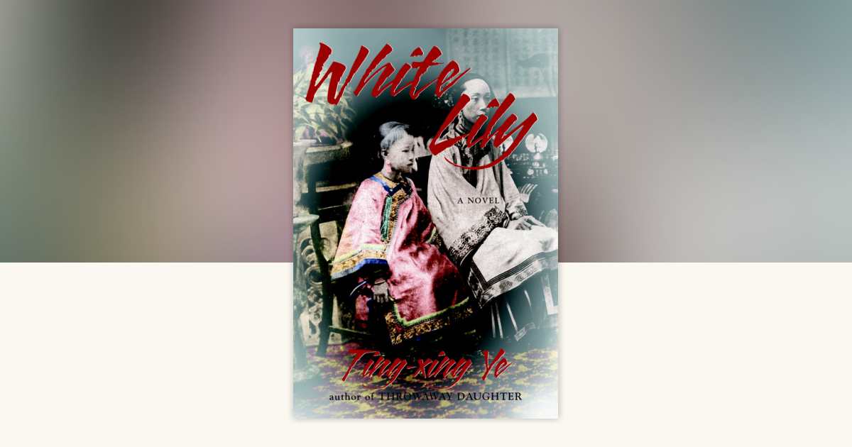 White Lily by Ting-Xing Ye: 9780770429317 | PenguinRandomHouse.com: Books