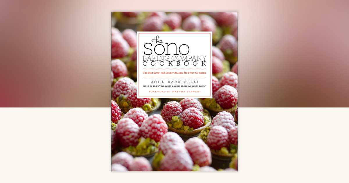 The SoNo Baking Company Cookbook by John Barricelli: 9780770433864 ...
