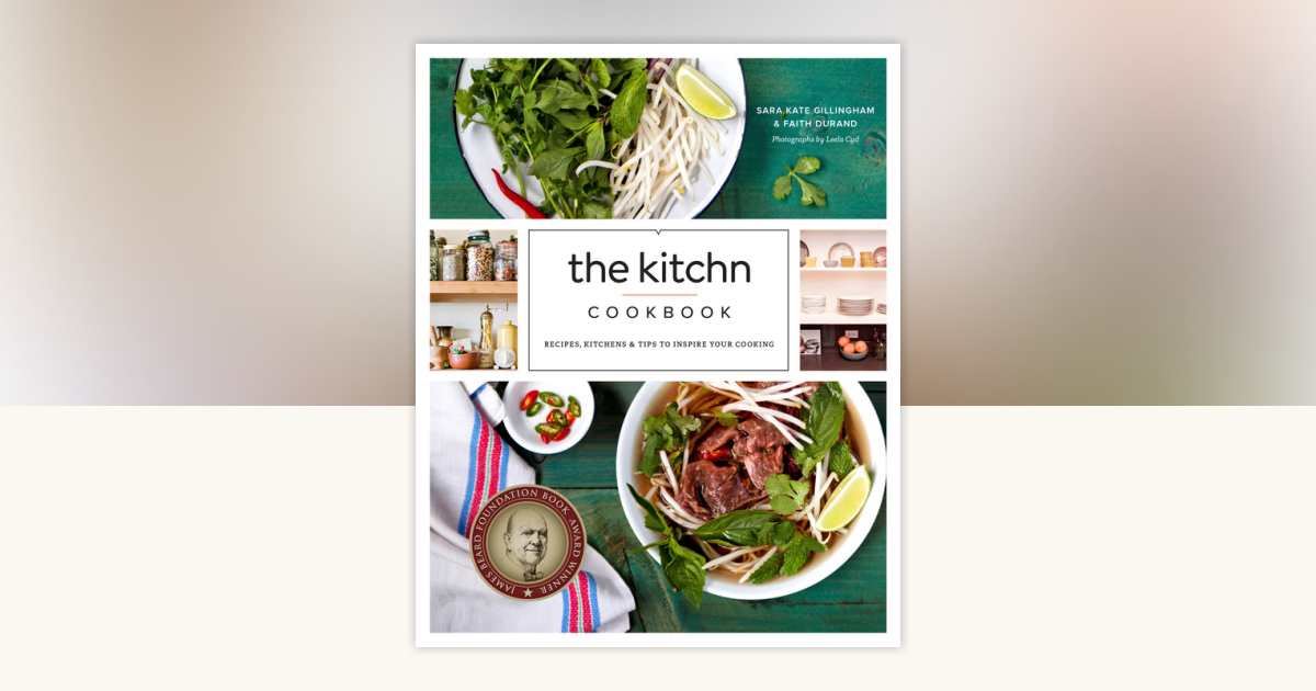 The Kitchn Cookbook by Sara Kate Gillingham, Faith Durand ...