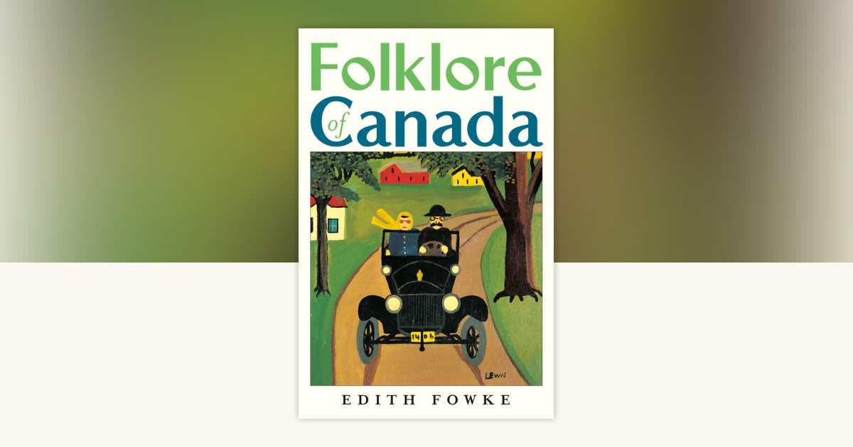 Folklore of Canada by Edith Fowke: 9780771032042 | PenguinRandomHouse ...