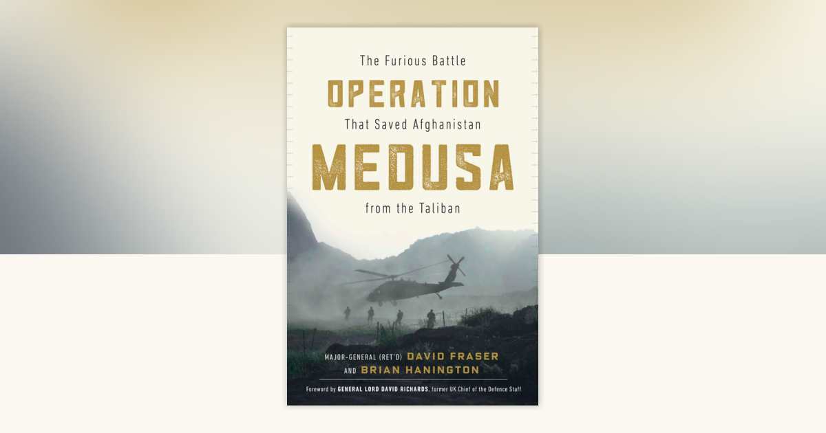Operation Medusa by Major General David Fraser, Brian Hanington ...