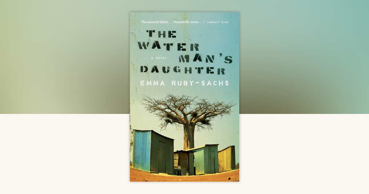 The Water Man's Daughter by Emma Ruby-Sachs: 9780771047718 ...