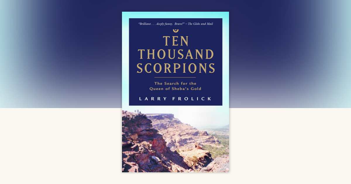 Ten Thousand Scorpions by Larry Frolick: 9780771047817 ...