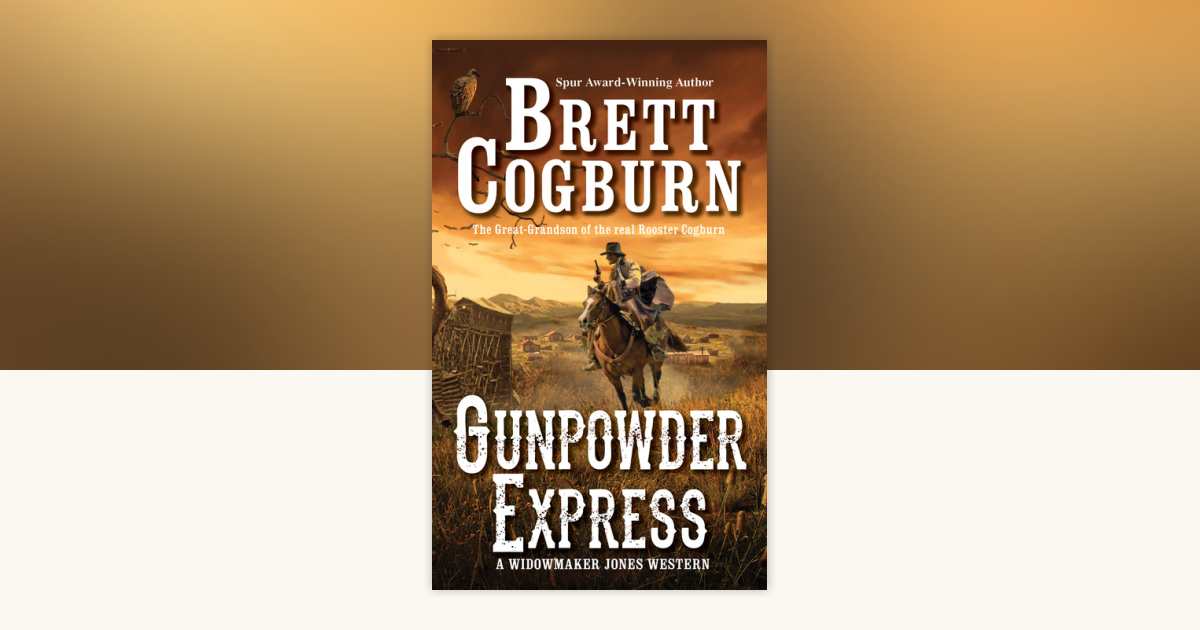 Gunpowder Express by Brett Cogburn: 9780786041688 | PenguinRandomHouse ...