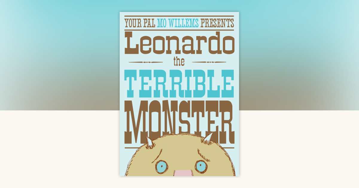 Leonardo, the Terrible Monster by Mo Willems: 9780786852949 ...