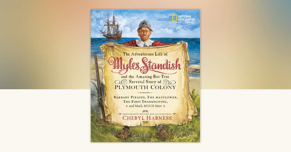 Adventurous Life of Myles Standish and the Amazing-but-True Survival ...