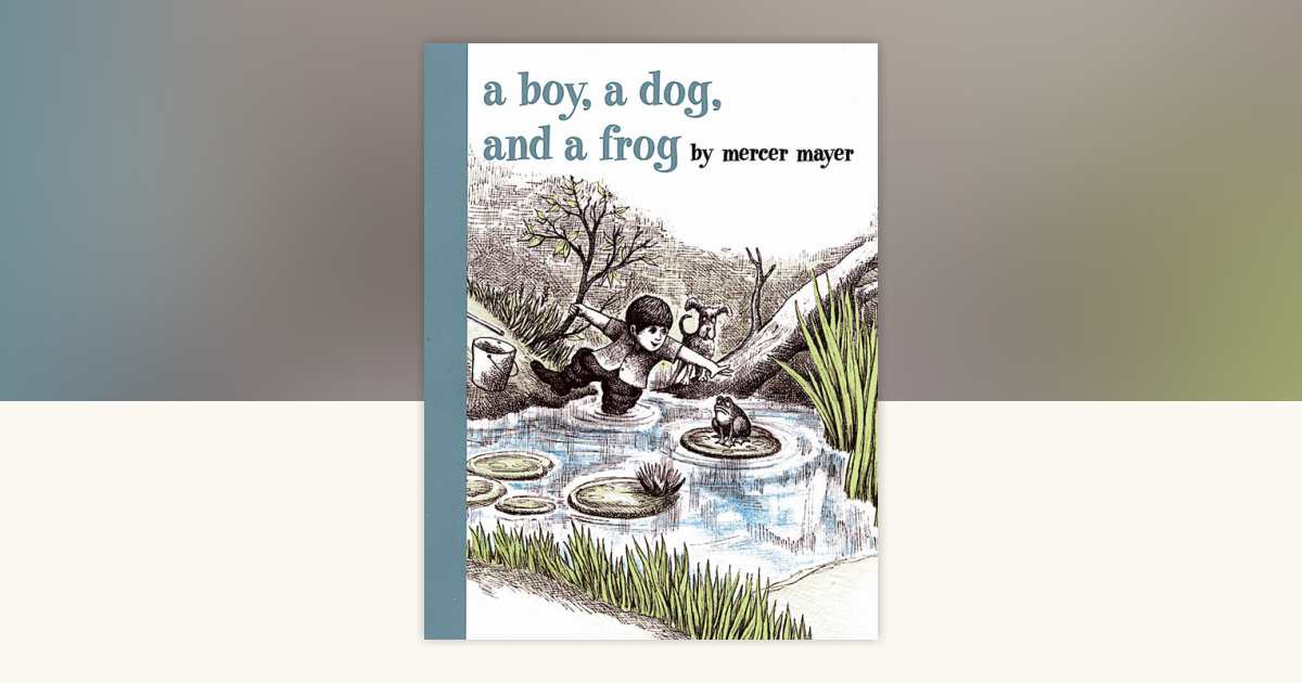 A Boy, a Dog, and a Frog by Mercer Mayer: 9780803728806 ...