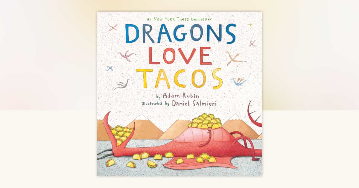 Dragons Love Tacos by Adam Rubin: 9780803736801 | PenguinRandomHouse ...