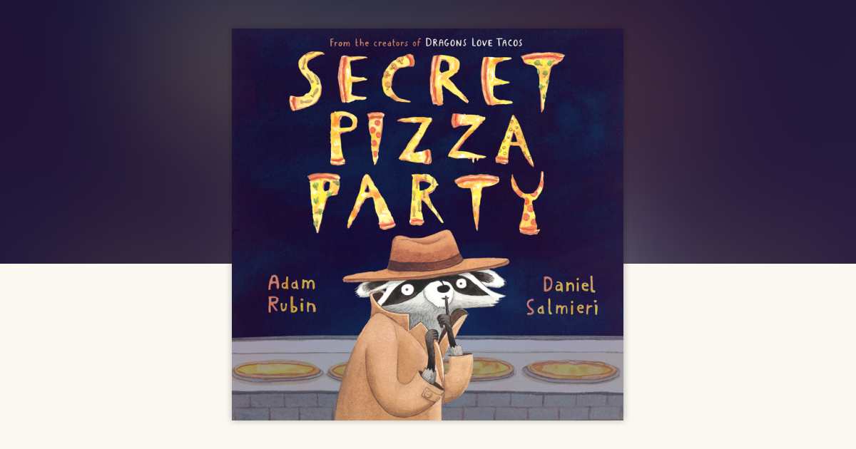 Secret Pizza Party by Adam Rubin: 9780803739475 | PenguinRandomHouse ...