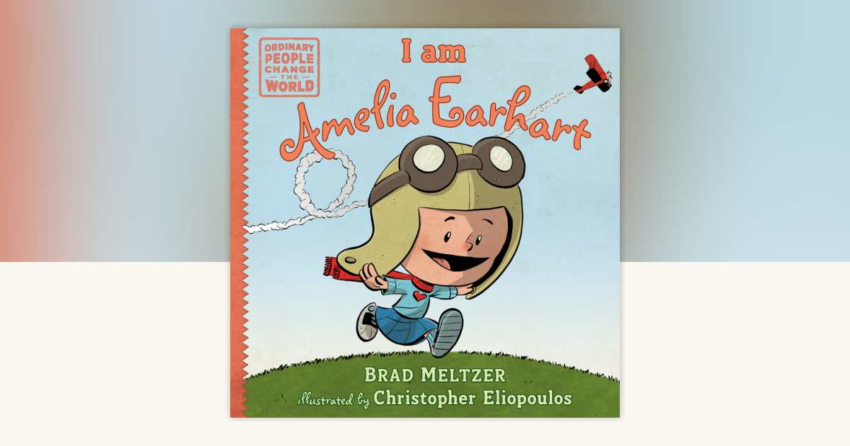 I am Amelia Earhart by Brad Meltzer: 9780803740822 | PenguinRandomHouse ...