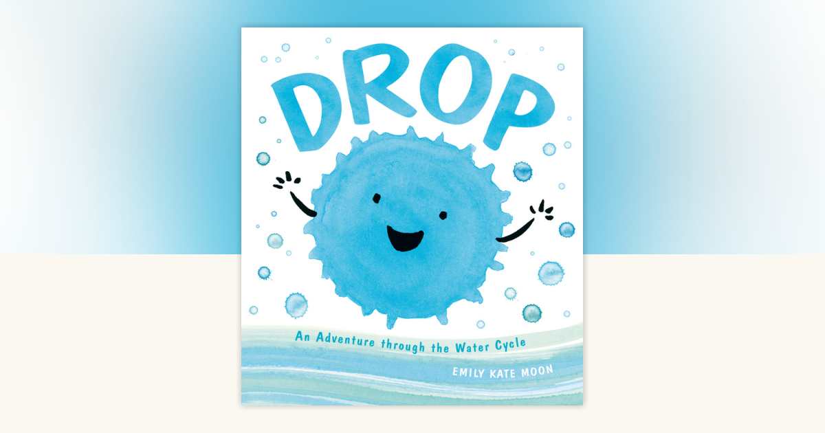 Drop by Emily Kate Moon: 9780803741447 | PenguinRandomHouse.com: Books