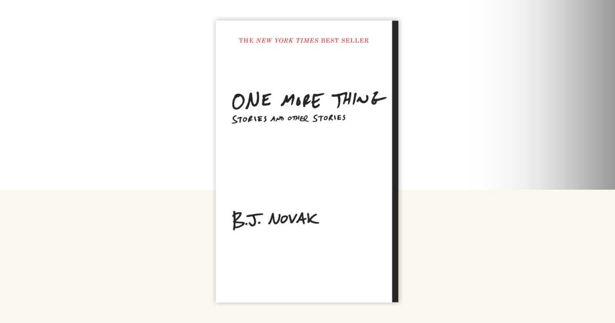 One More Thing by B. J. Novak: 9780804169783 | PenguinRandomHouse.com ...