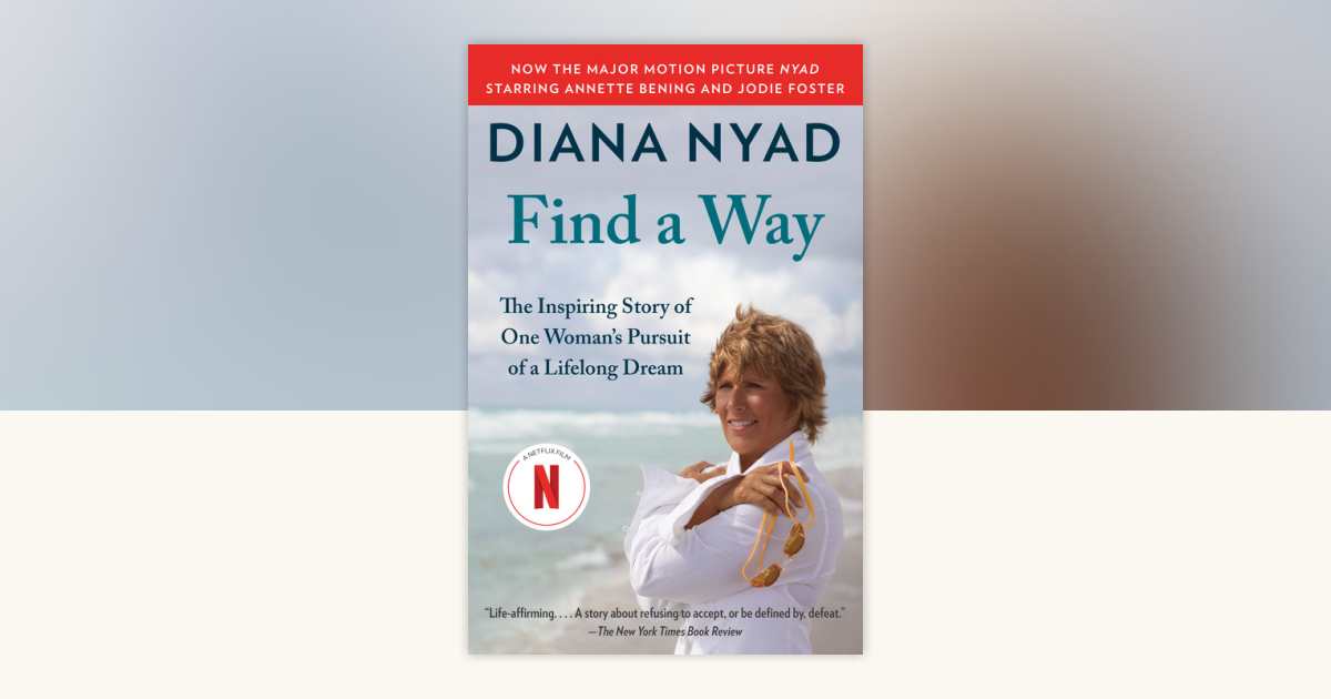 Find a Way by Diana Nyad: 9780804172912 | PenguinRandomHouse.com: Books