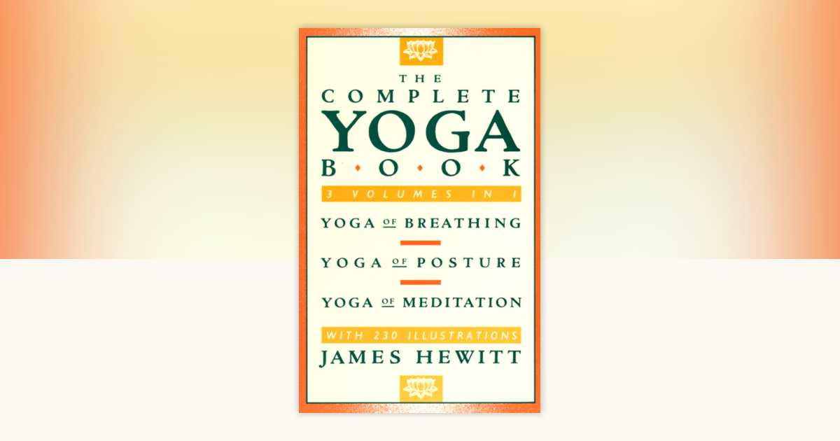 The Complete Yoga Book by James Hewitt: 9780805209693 ...