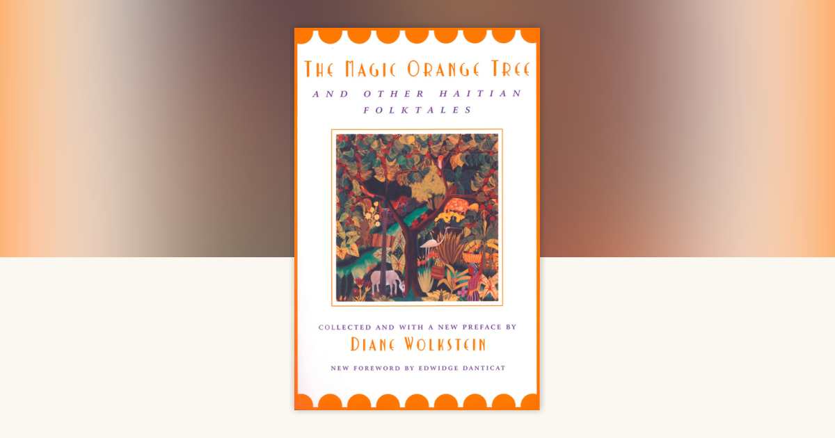 The Magic Orange Tree by Diane Wolkstein: 9780805210774 ...