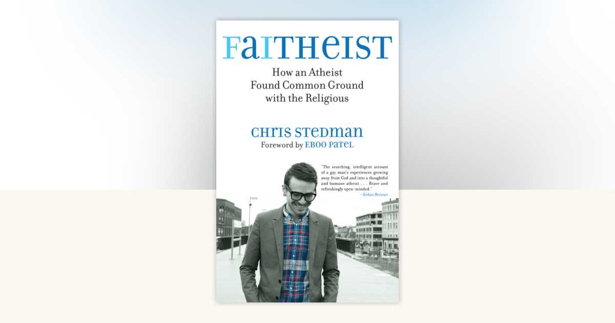 Faitheist by Chris Stedman: 9780807014455 | PenguinRandomHouse.com: Books
