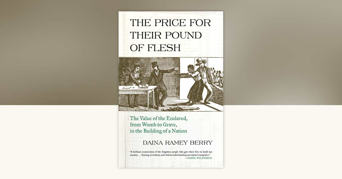 The Price for Their Pound of Flesh by Daina Ramey Berry: 9780807067147 ...