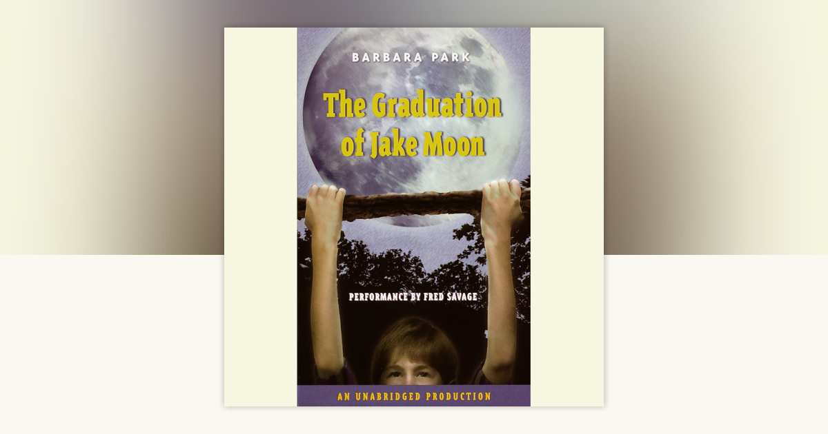 The Graduation of Jake Moon by Barbara Park: 9780807210055 ...