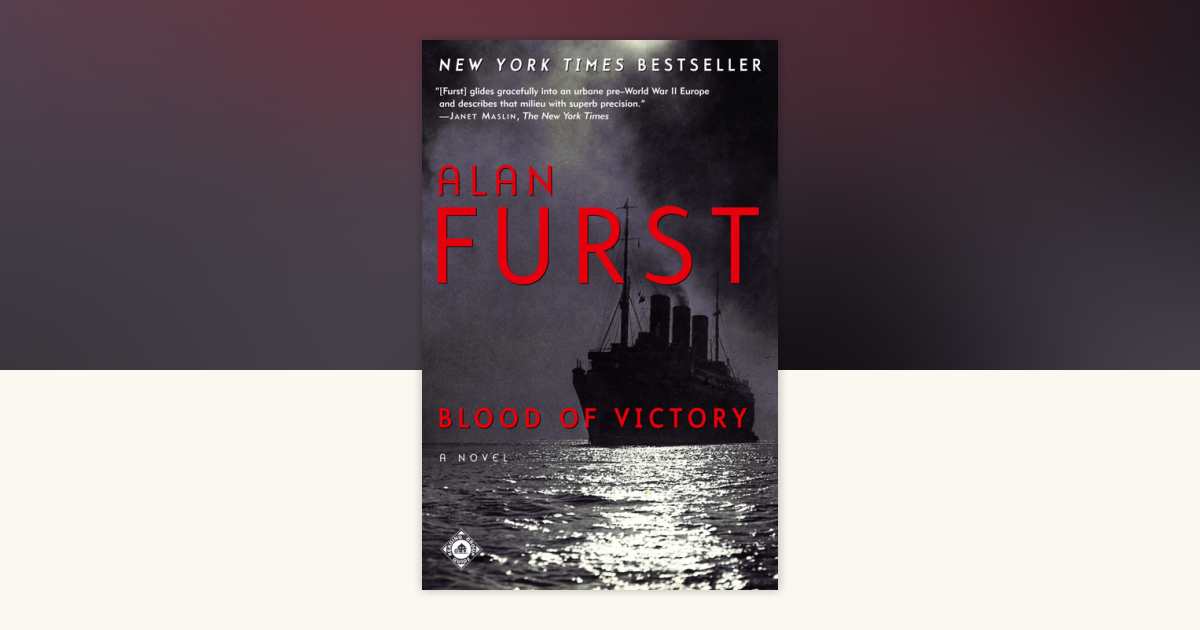 Blood of Victory by Alan Furst: 9780812968729 | PenguinRandomHouse.com ...