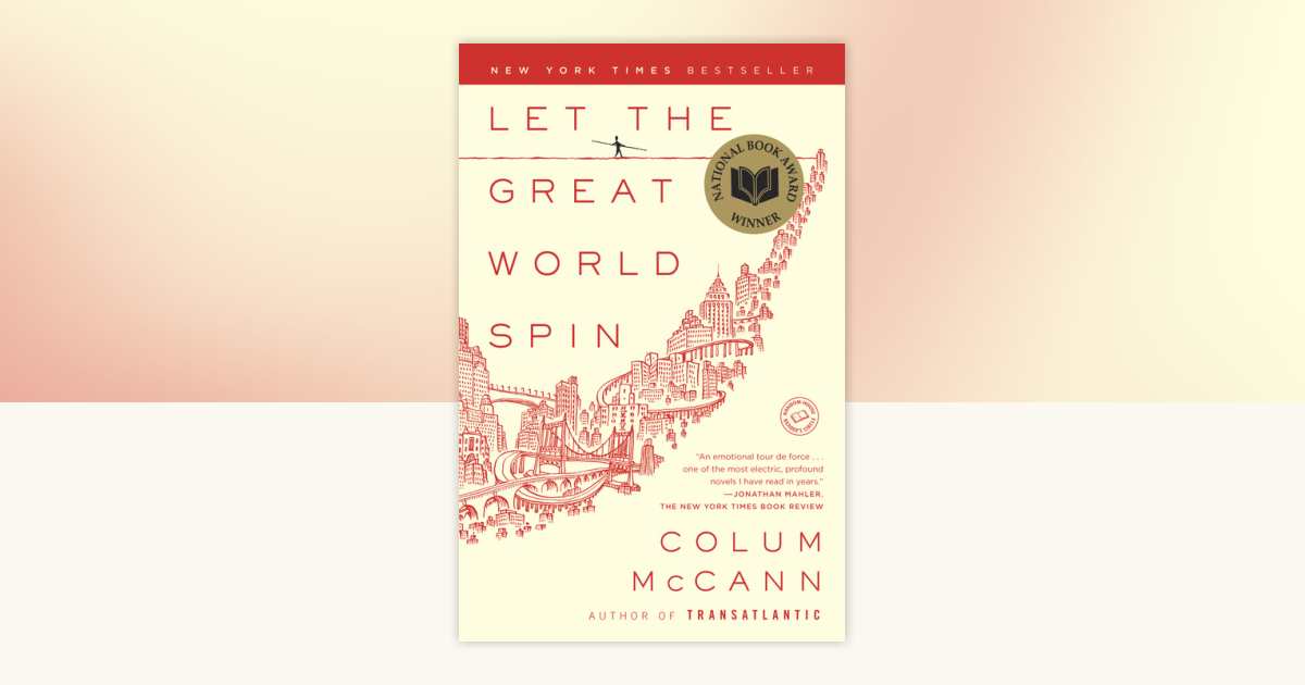 Let the Great World Spin by Colum McCann: 9780812973990 ...