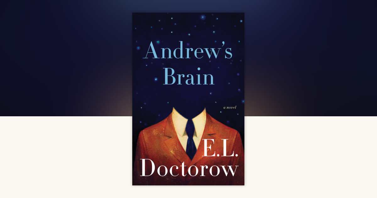 Andrew's Brain by E.L. Doctorow: 9780812980981 | PenguinRandomHouse.com ...