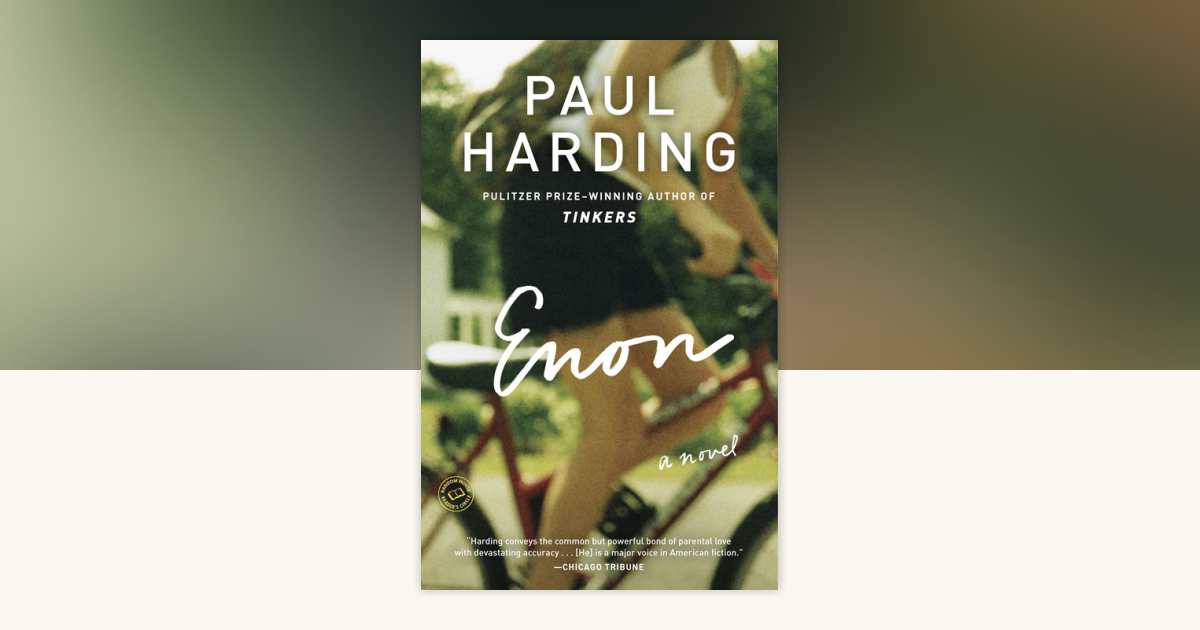 Enon by Paul Harding: 9780812981773 | PenguinRandomHouse.com: Books