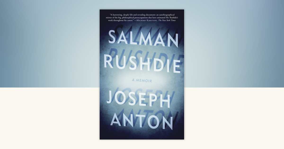 Joseph Anton by Salman Rushdie: 9780812982602 | PenguinRandomHouse.com ...