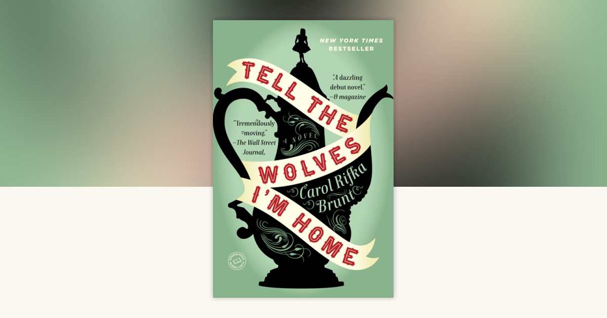 Tell the Wolves I'm Home by Carol Rifka Brunt: 9780812982855 ...