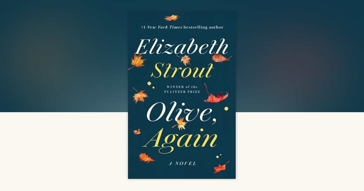 Olive, Again by Elizabeth Strout: 9780812986471 | PenguinRandomHouse ...