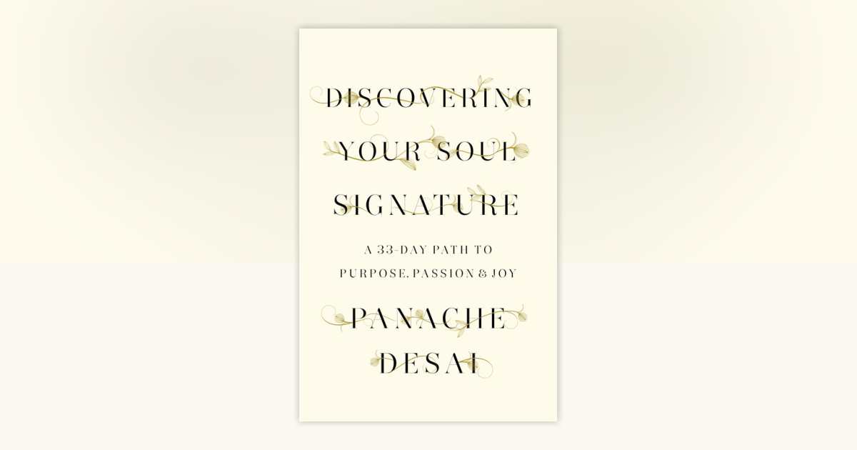 Discovering Your Soul Signature by Panache Desai: 9780812995596 ...