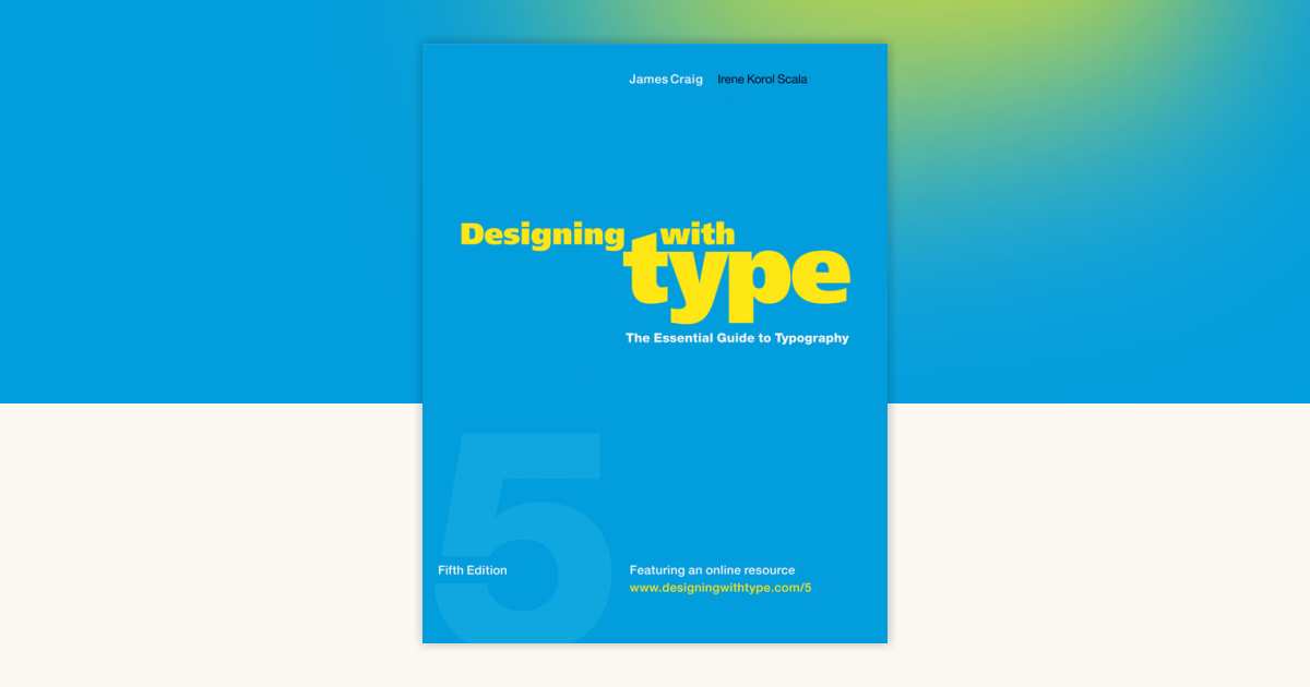 Designing with Type, 5th Edition by James Craig, Irene Korol Scala ...